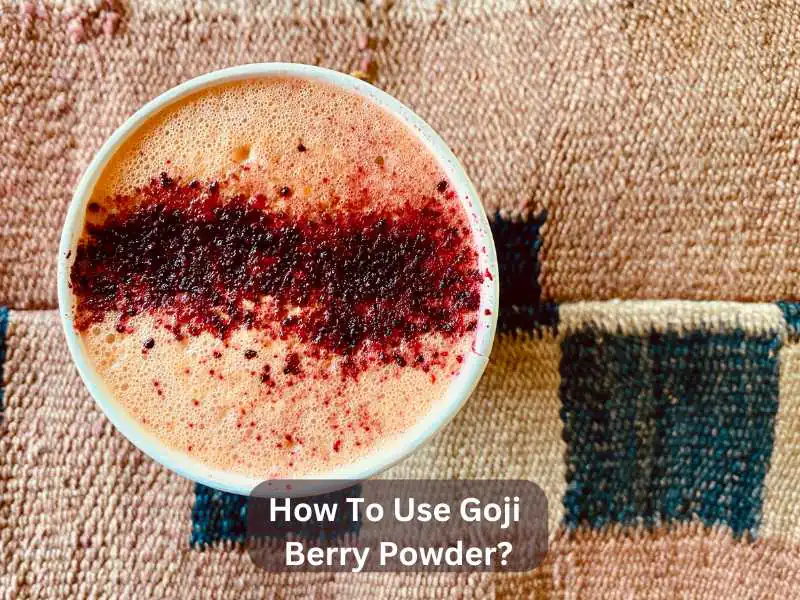 How To Use Goji Berry Powder? - Sahara Foods UK